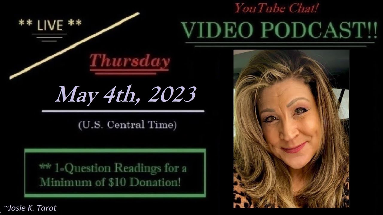 Josie K.'s ** LIVE ** YOUTUBE PodCast! (Thurs., May 4th, 2023 @ NOON!) (( U.S. Central Time ...