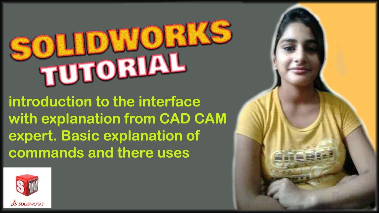 SOLIDWORKS female tutor, introduction to interface, part 1 - YouTube