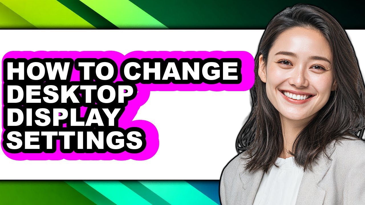 How to Change Desktop Display Settings (full Guide) - YouTube