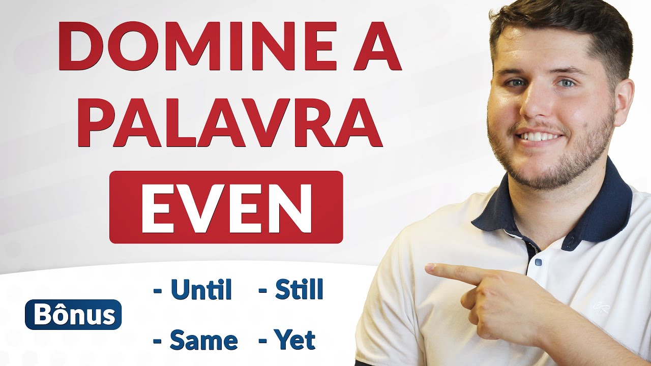 Como usar a palavra EVEN na conversação / Aula de inglês - YouTube
