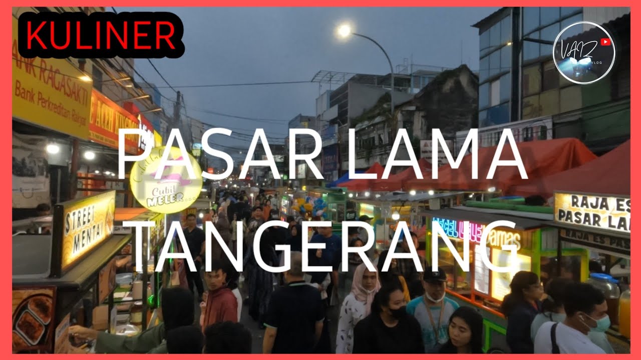 Wisata Kuliner || Pasar Lama Tangerang - YouTube