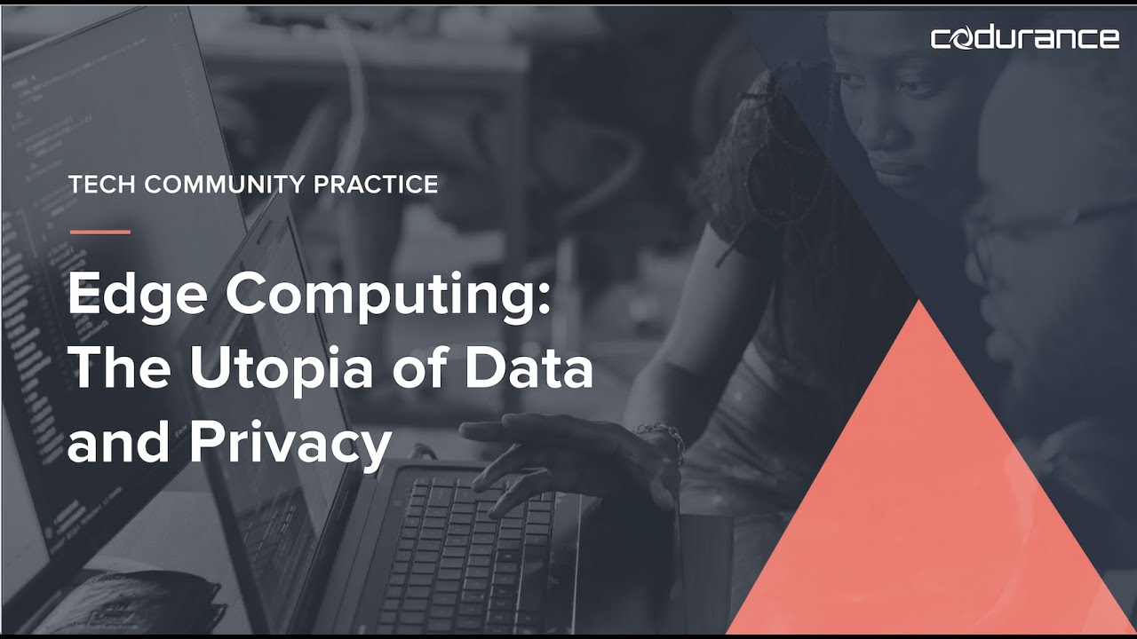Edge Computing: The Utopia of Data and Privacy - YouTube