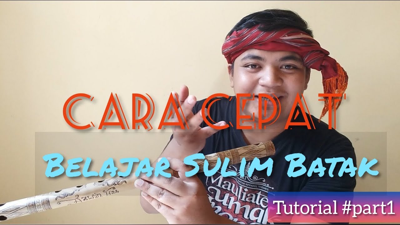 BELAJAR SULIM SERULING BATAK Tutorial Teknik Dasar Sulim Batak Part1 ...