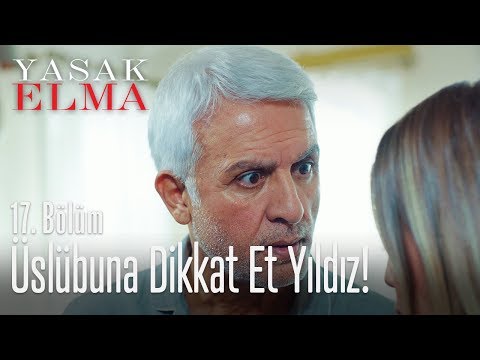 Üslubuna dikkat et Yıldız! - Yasak Elma 17. Bölüm