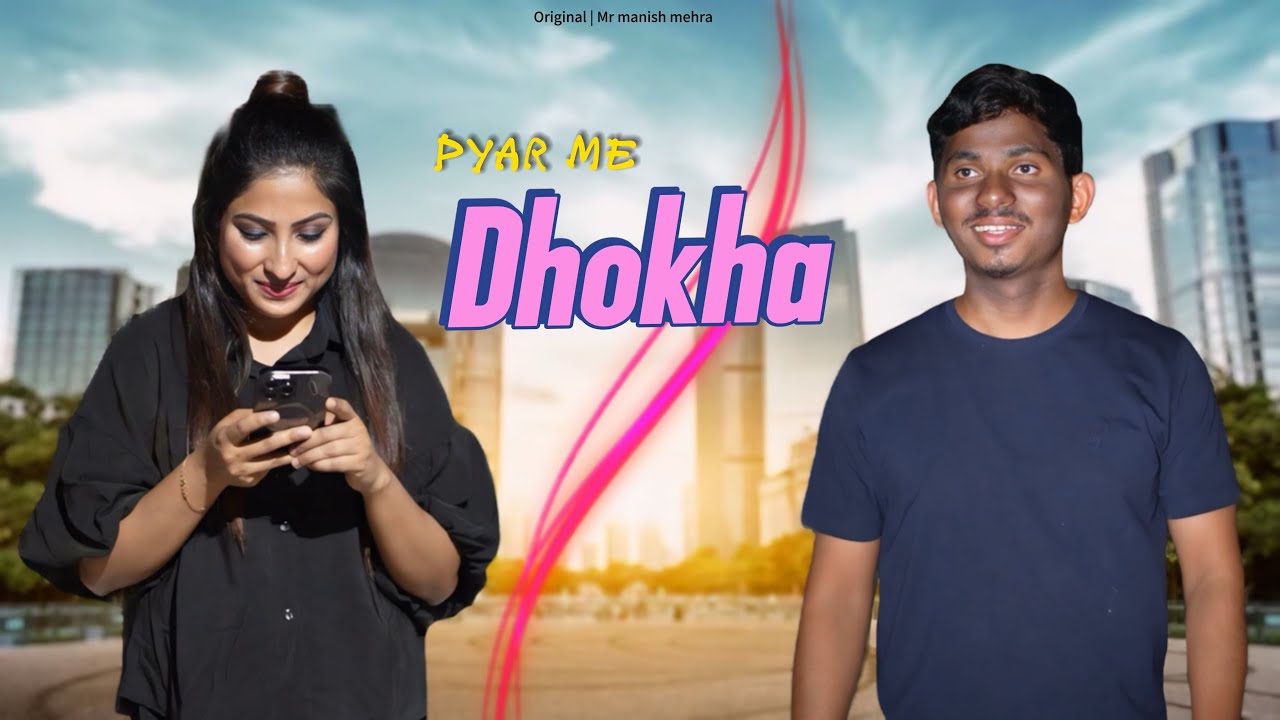 Pyar me dhokha | @Mrmanishmehra00 - YouTube