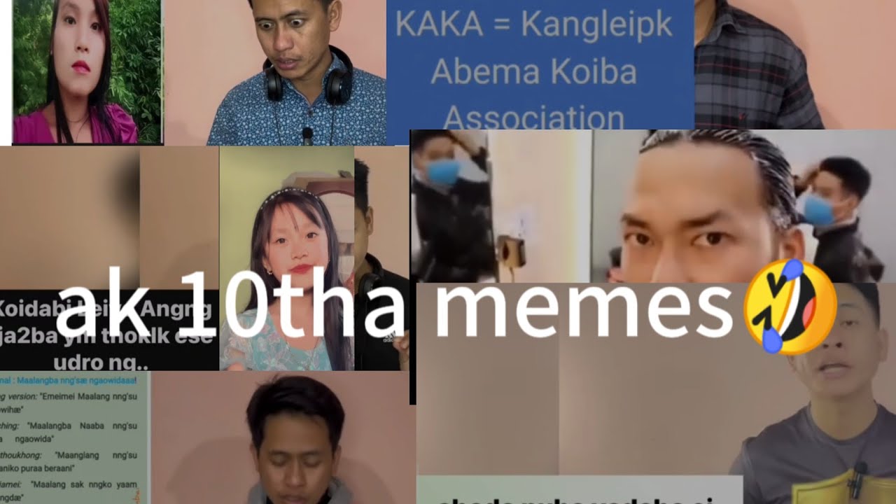 Manipur ak10tha memes latest @Ak10ThaJuu - YouTube