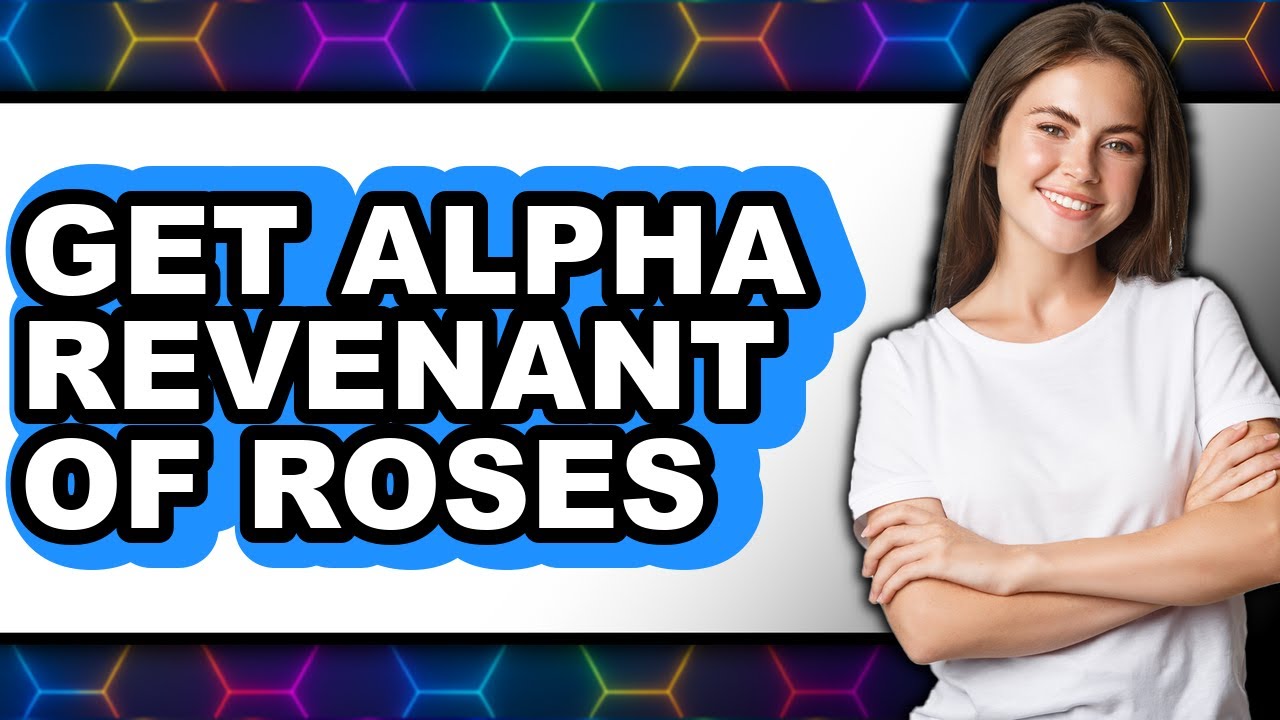 How To Get Alpha Revenant Of Roses - Step By Step - YouTube
