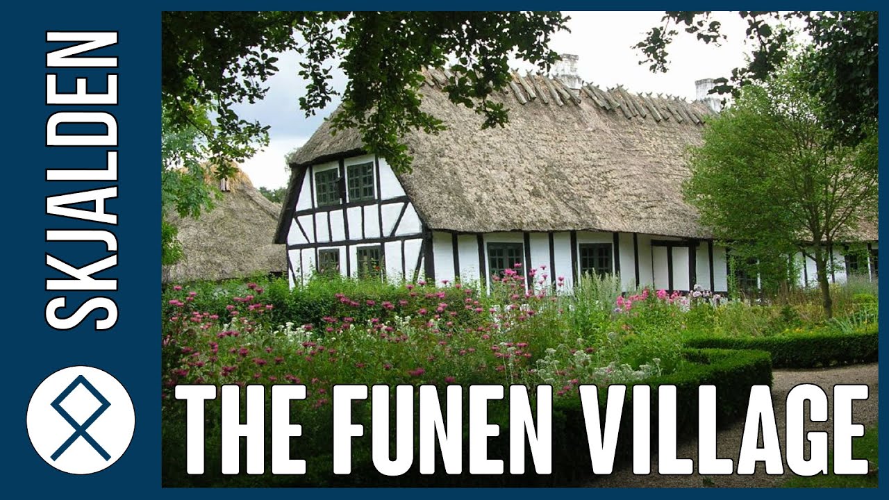 The Funen Village - Denmark 17th to 19th Century - YouTube