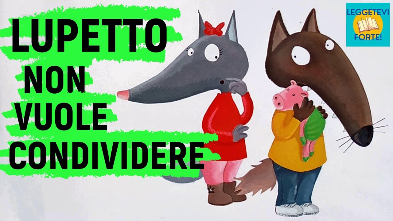 Lupetto non vuole condividere - Audiolibro illustrato per bambini - YouTube