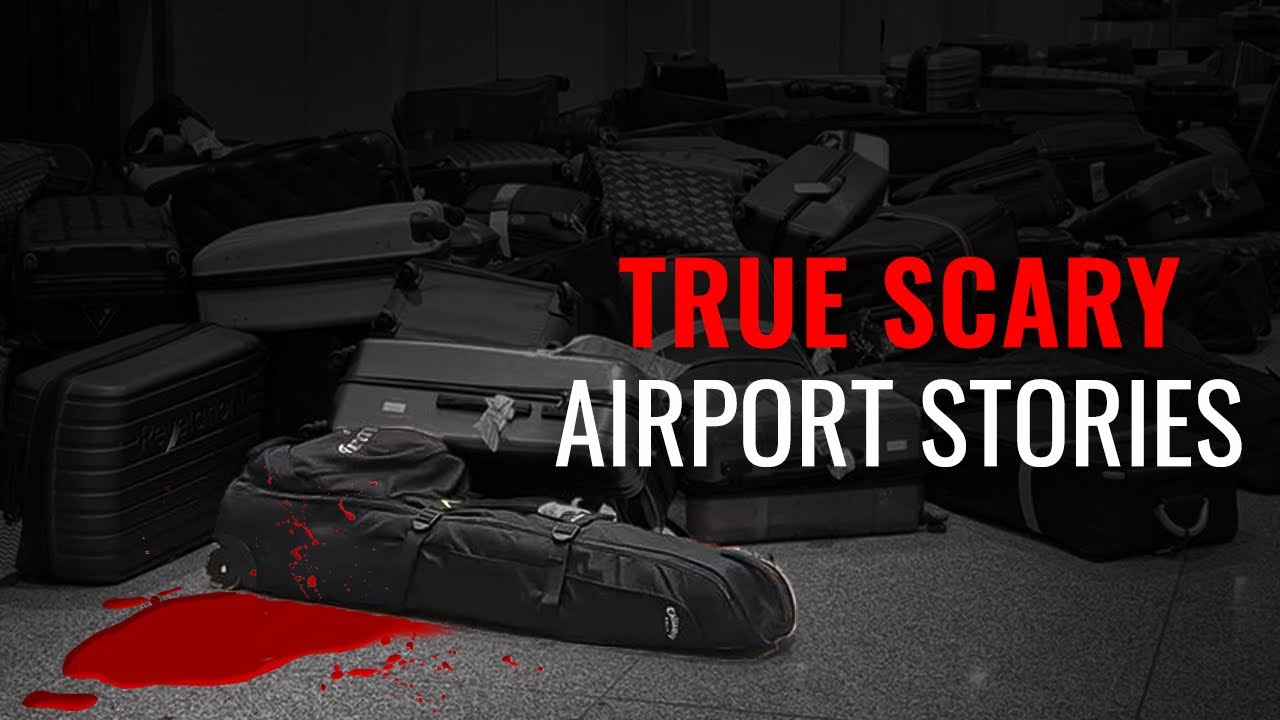 5 Allegedly True Scary Airport Horror Stories - YouTube