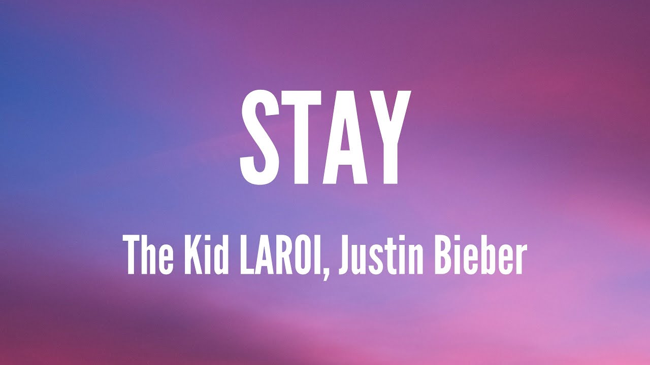 The Kid LAROI, Justin Bieber - Stay (Lyrics) - YouTube