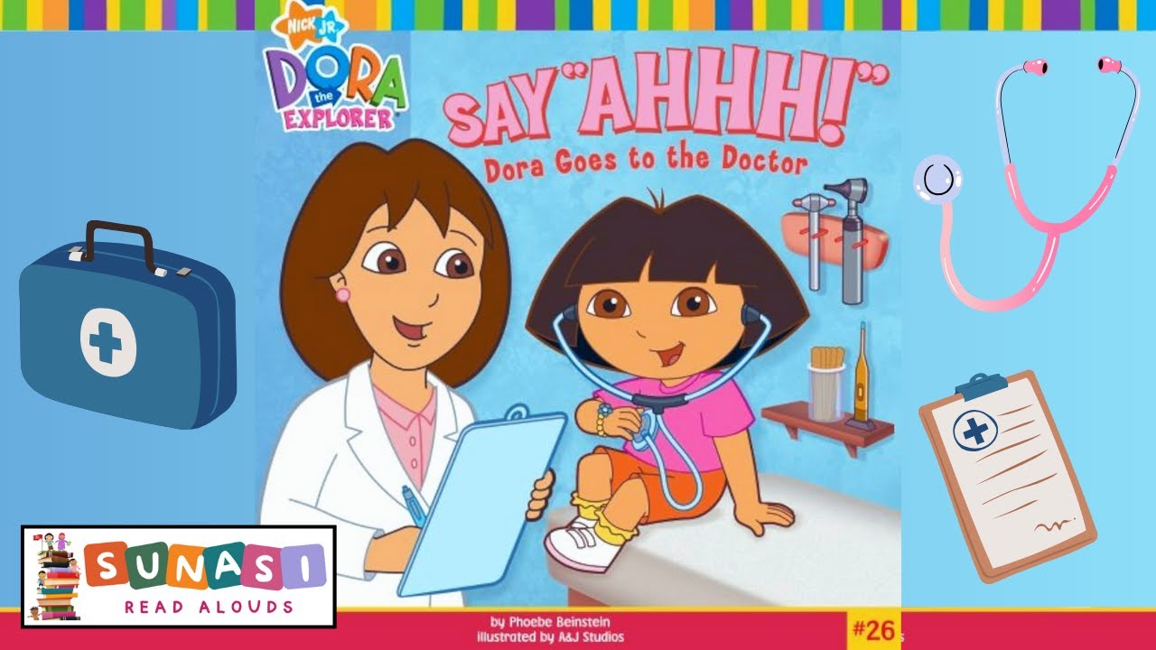 🏥 DORA THE EXPLORER: SAY AHHH! DORA GOES TO THE DOCTOR | Kids Book Read ...