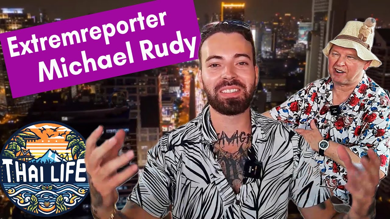 ThaiLIFE 🌅 "Extremreporter" Michael Rudy / Bangkok - Thailand [Deutsch ...