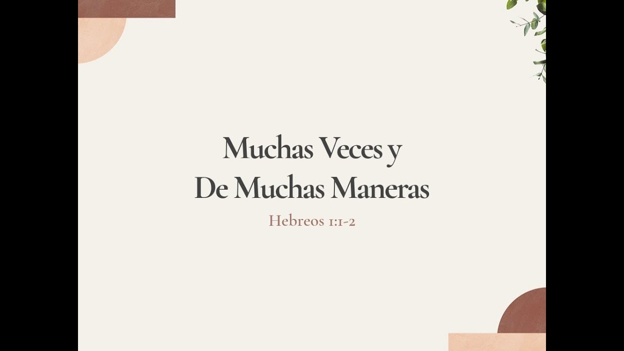Muchas Veces y De Muchas Maneras - Hebreos 1:1-2 - YouTube