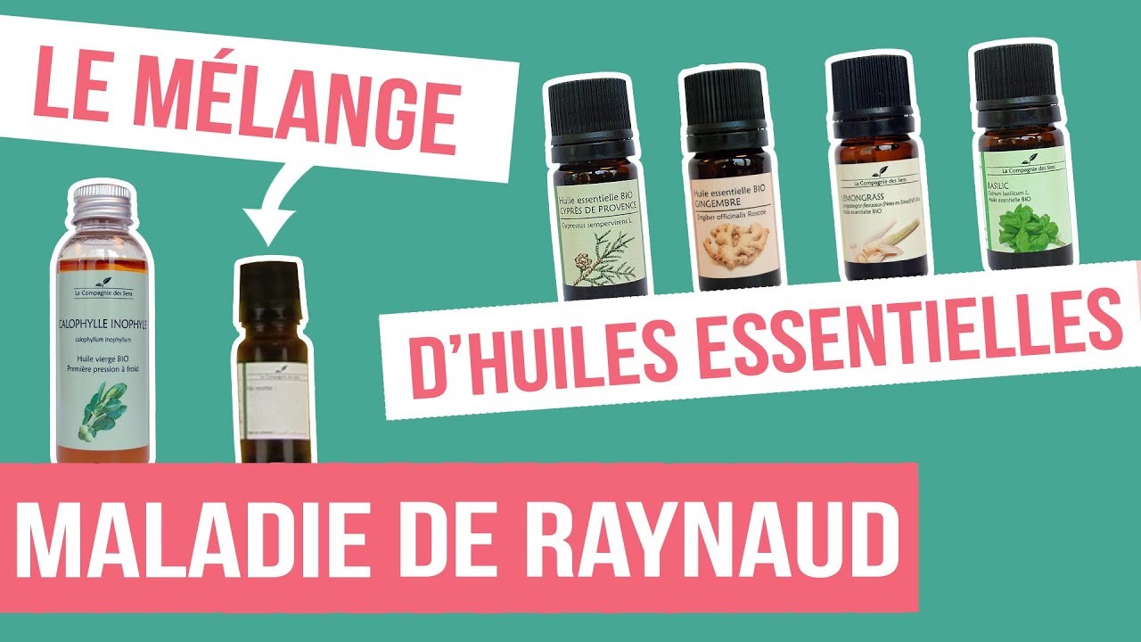 [DIY] MALADIE DE RAYNAUD - Fabriquer son remède naturel aux huiles ...