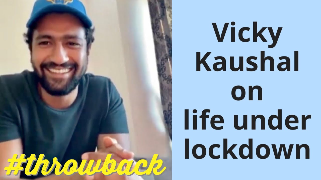Throwback: Vicky Kaushal on life under lockdown - YouTube