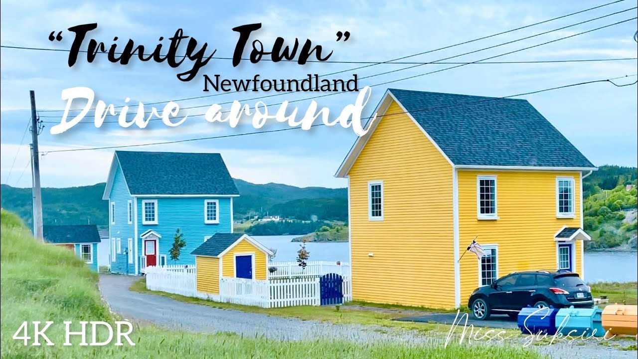 Trinity town Drive Around ~ Newfoundland || 4K HDR ~ Relaxing music ...