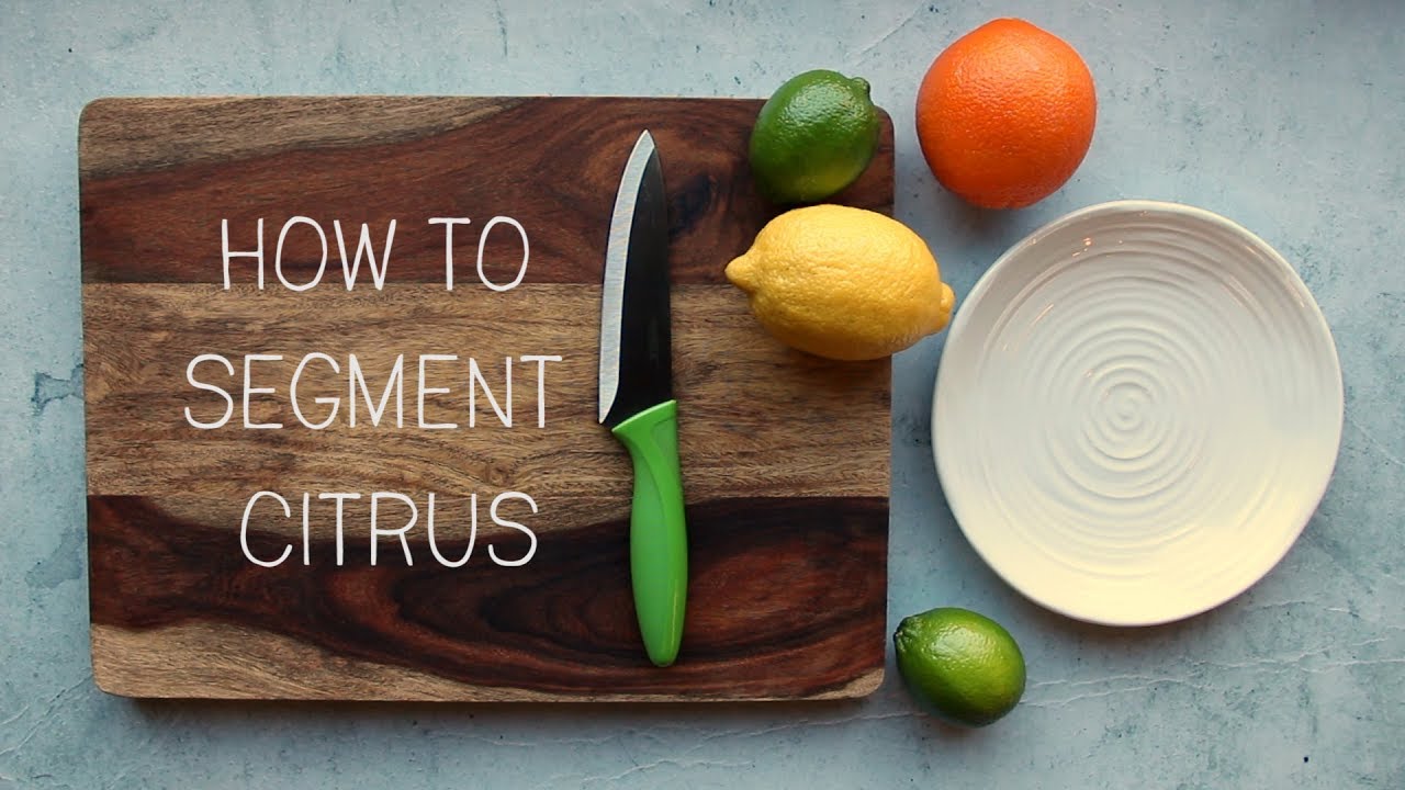 How to Segment Citrus - YouTube