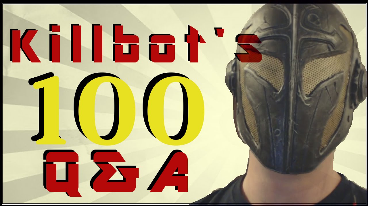 Killbot's '100 Subscribers' Q&A Spectacular! - YouTube