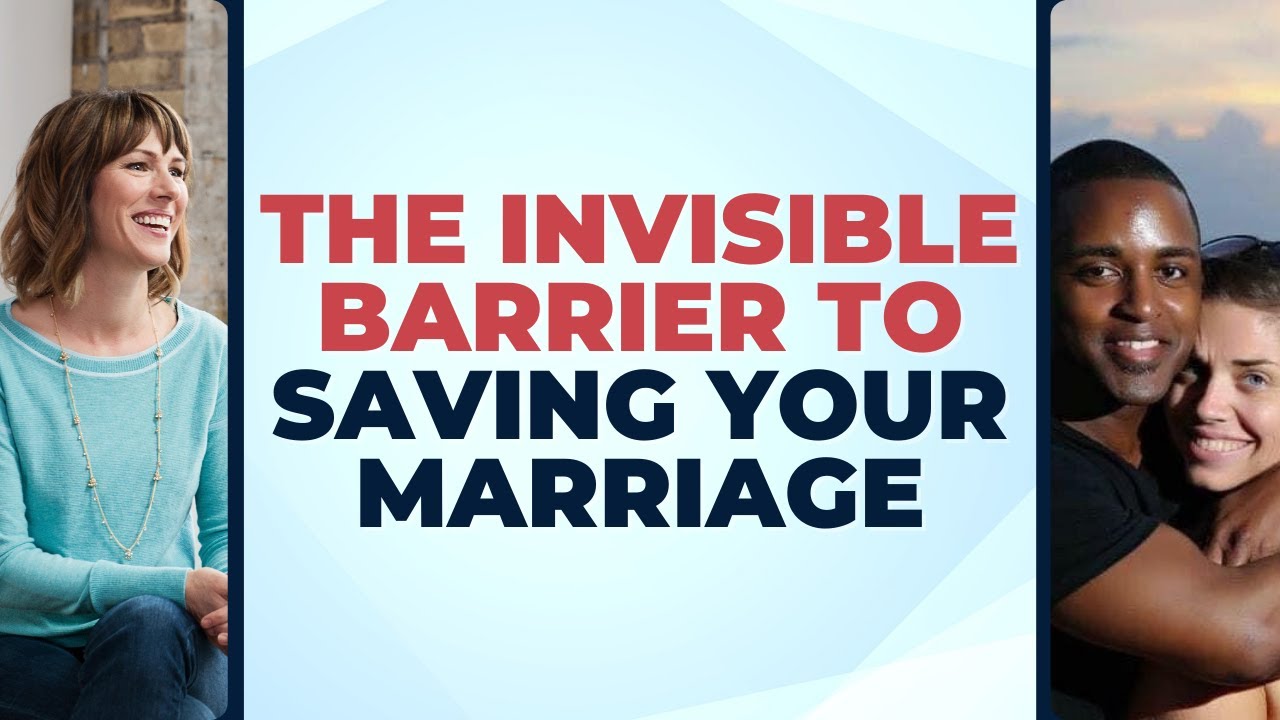 The Invisible Barrier to Saving Your Marriage - YouTube