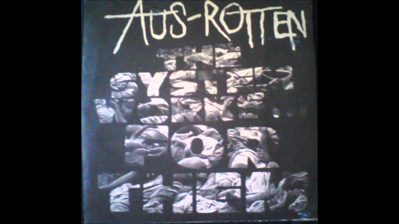 Aus-Rotten - The System Works For Them LP side 1 - YouTube Music