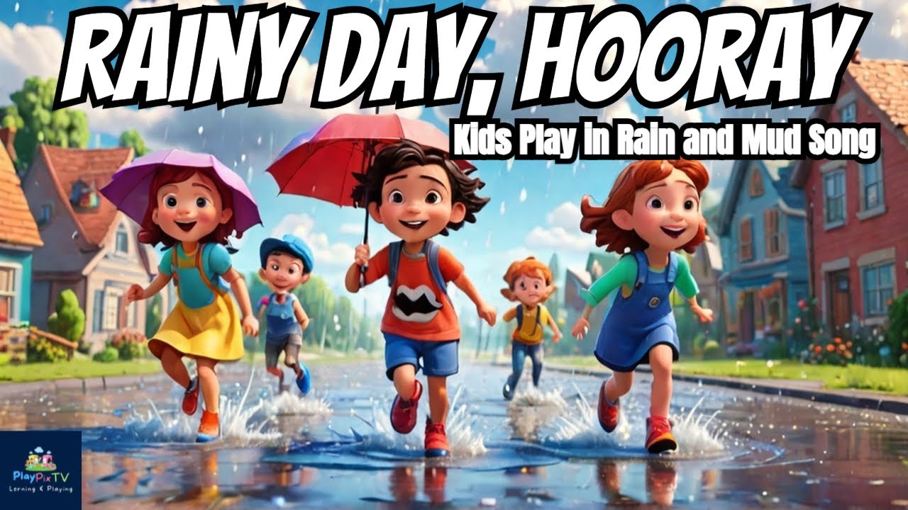 Rainy day, Hooray | Play in the Mud Fun Kids Song | 3D Animation By ...