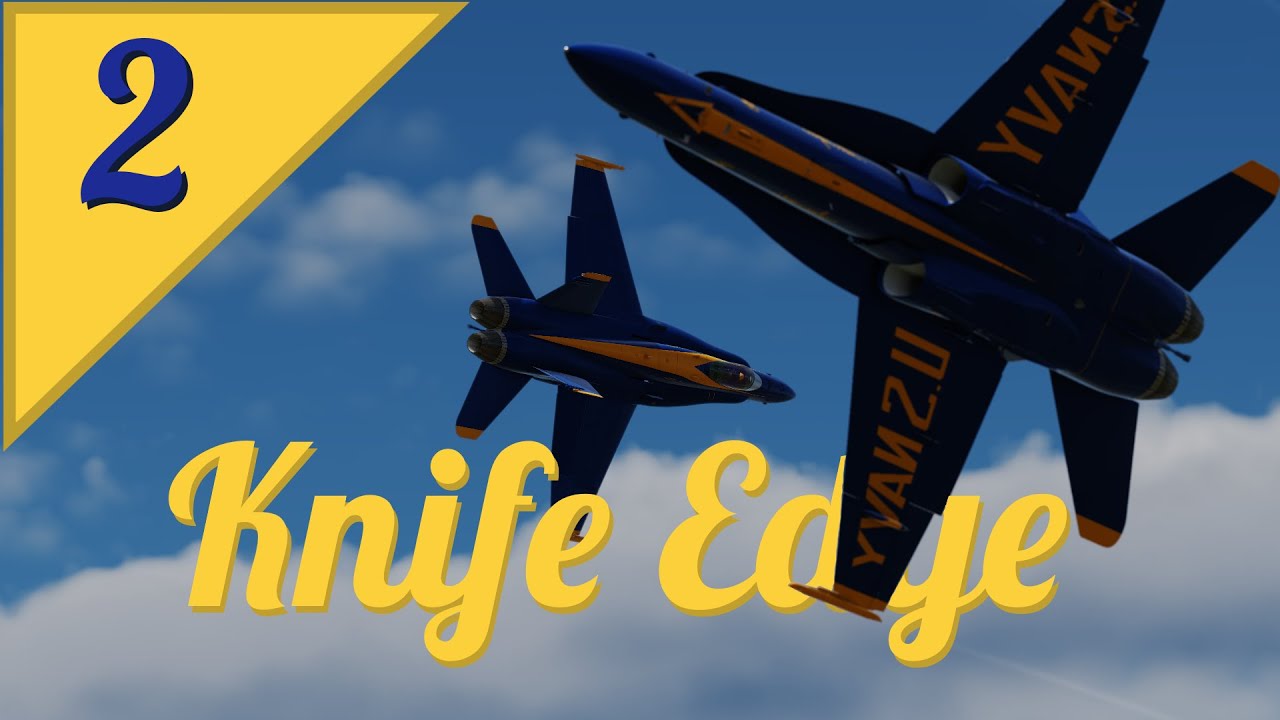 2 - #6 Knife Edge Pass Tutorial - Legacy Blue Solos - DCS World - YouTube