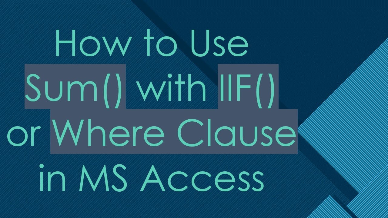 How to Use Sum() with IIF() or Where Clause in MS Access - YouTube