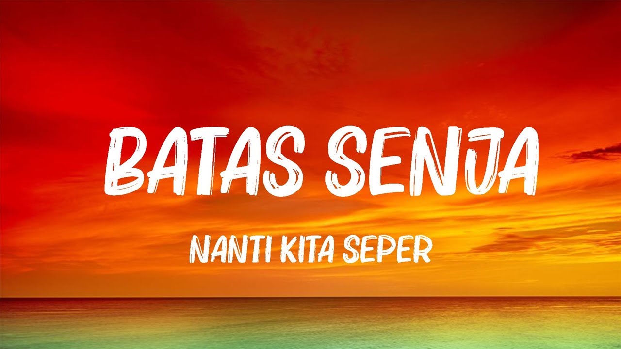 Nanti Kita Seperti Ini - Batas Senja (Lirik Lagu) || Samosir Lirik ...