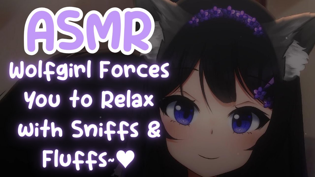 [ASMR] Wolfgirl Forces You to Relax with Sniffs & Fluffs~♥ kitsune ...