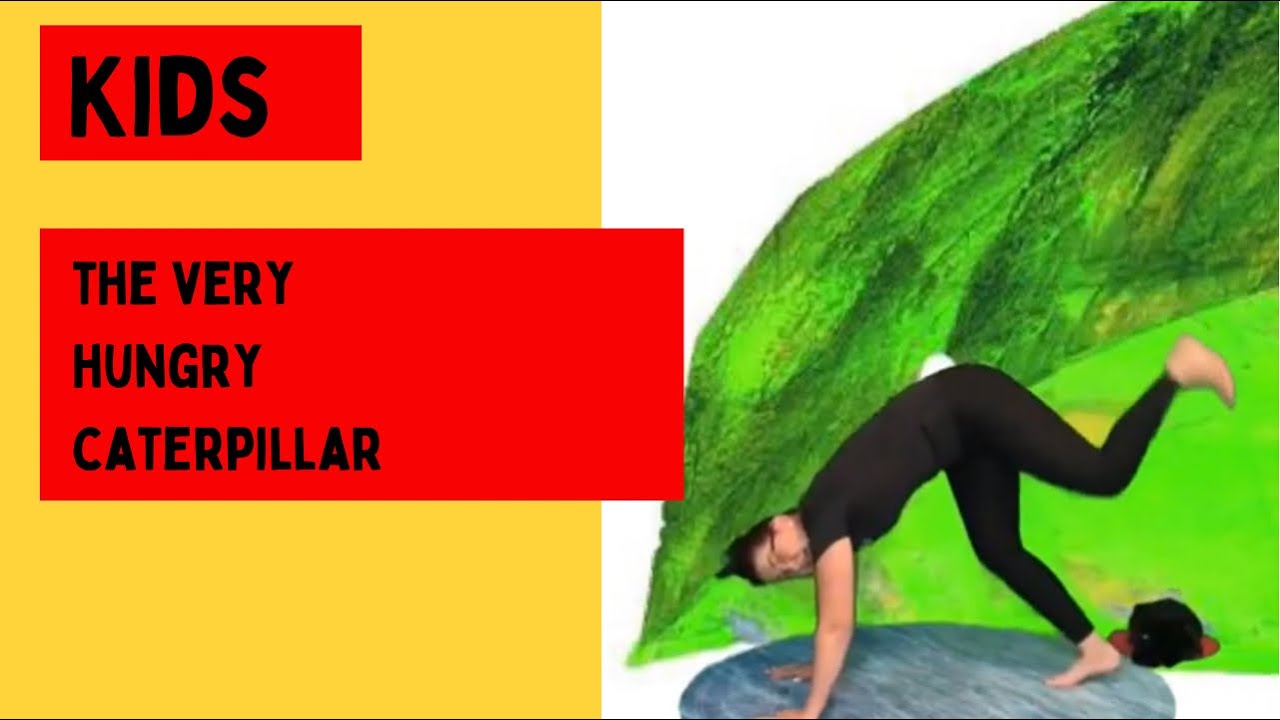 The Very Hungry Caterpillar! Yoga for Children - YouTube