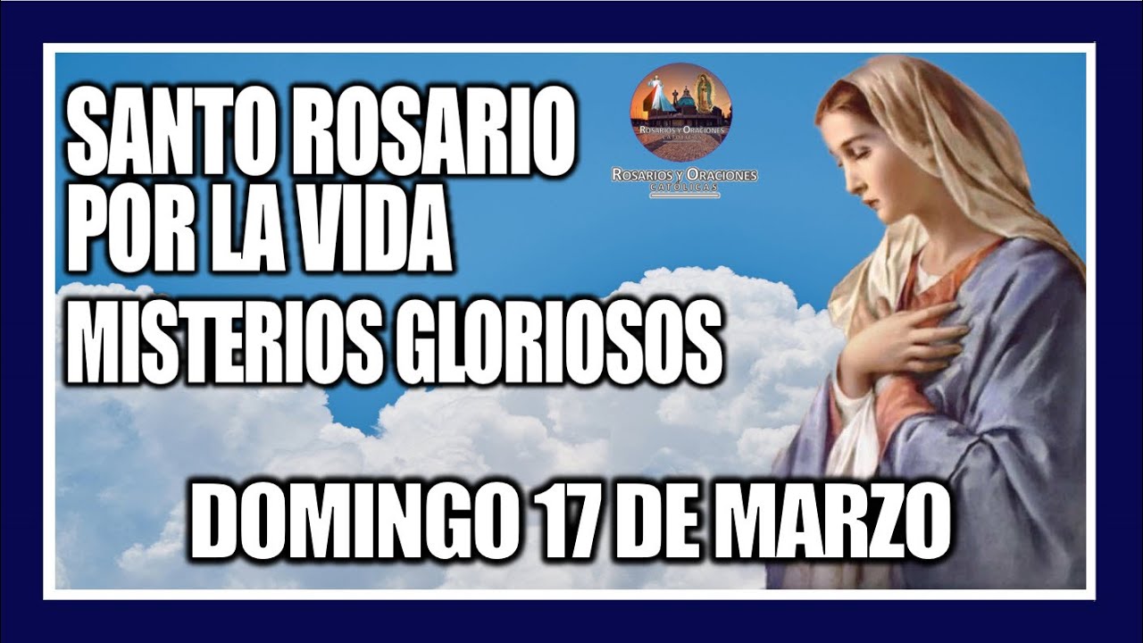 Santo Rosario De Hoy Por La Vida Misterios Gloriosos Provida