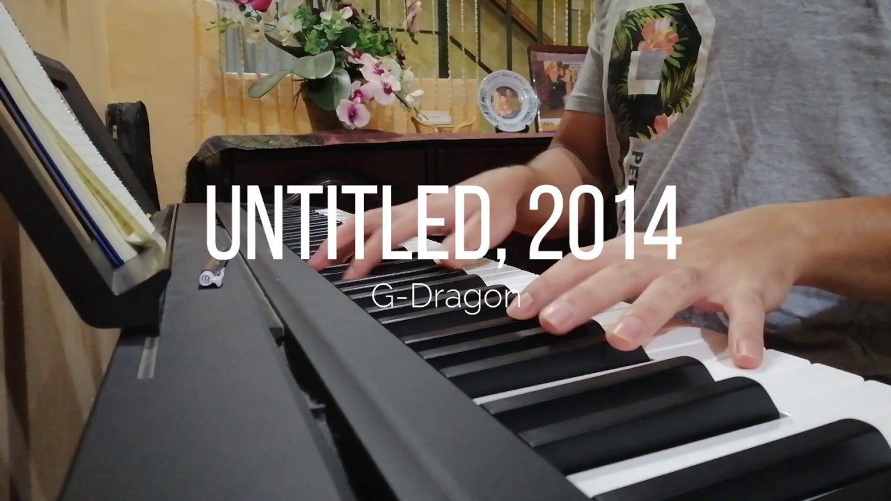 Untitled, 2014- G-dragon (piano cover) - YouTube