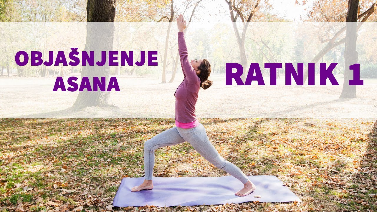 RATNIK 1 - VIRABHADRASANA 1 - DETALJNO OBJAŠNJENJE ASANA - YouTube