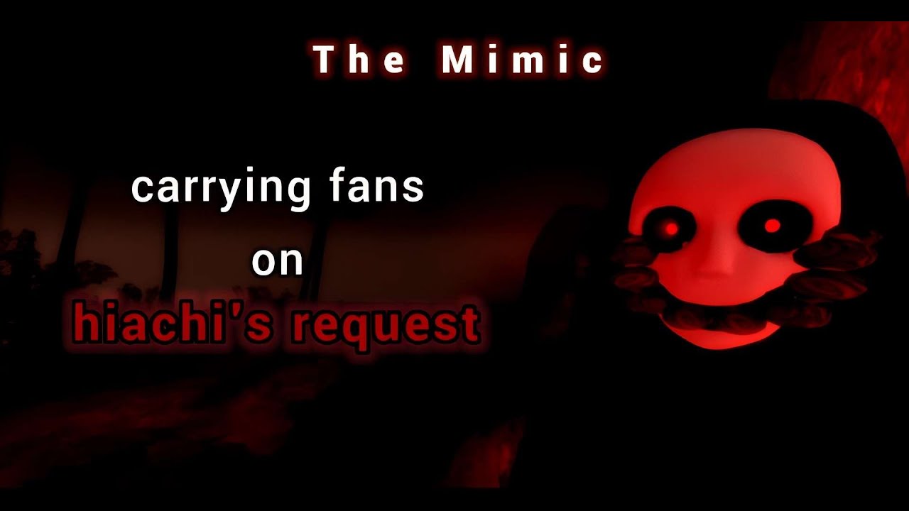 The Mimic | HIACHI REQUEST | With fans | Road to 12K - YouTube