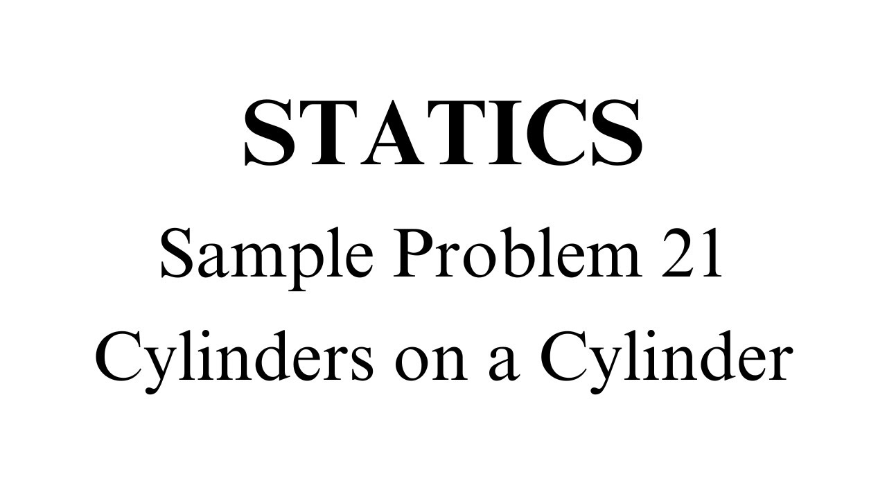Statics - Sample Problem 21 (Cylinders on a Cylinder) - YouTube