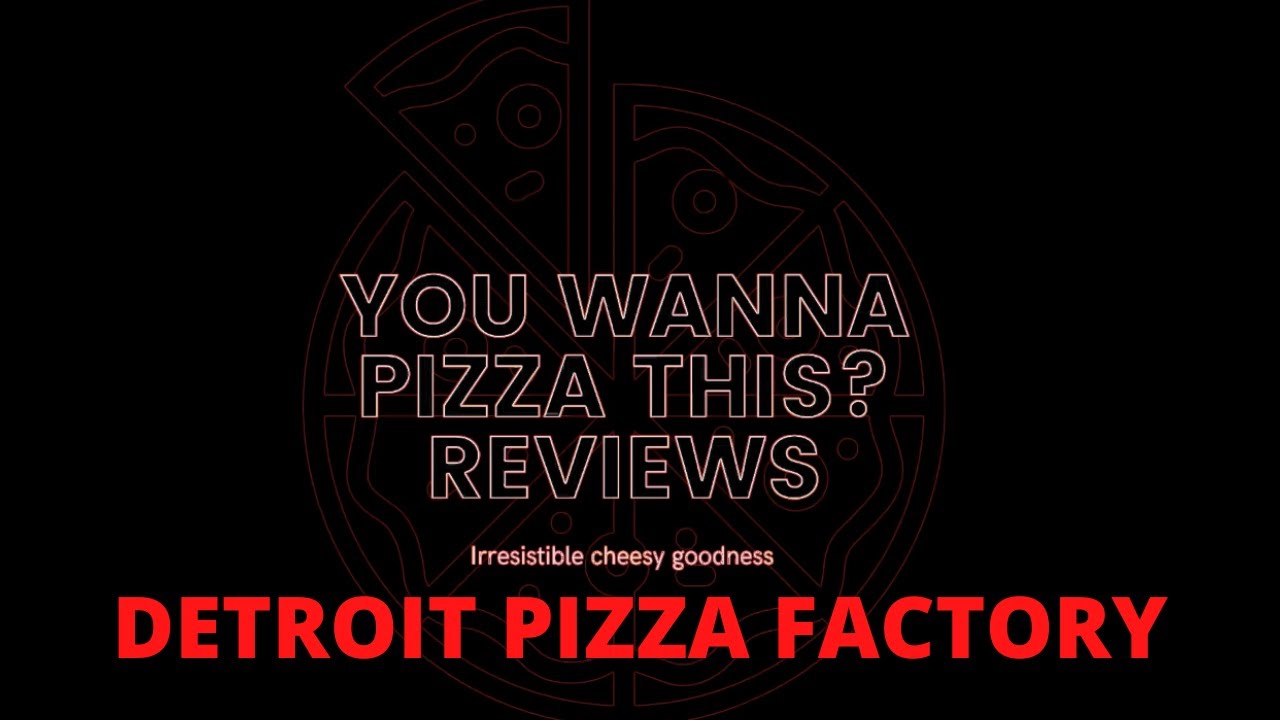 You Wanna Pizza This Reviews - Detroit Pizza Factory Review (Dearborn ...