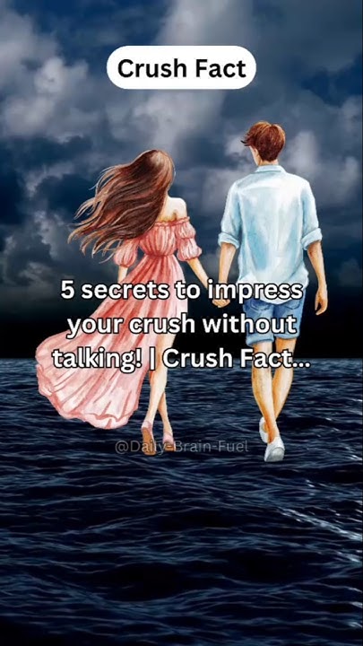 5 secrets to impress your crush without talking! | Crush Fact… #shorts #crush #love - YouTube