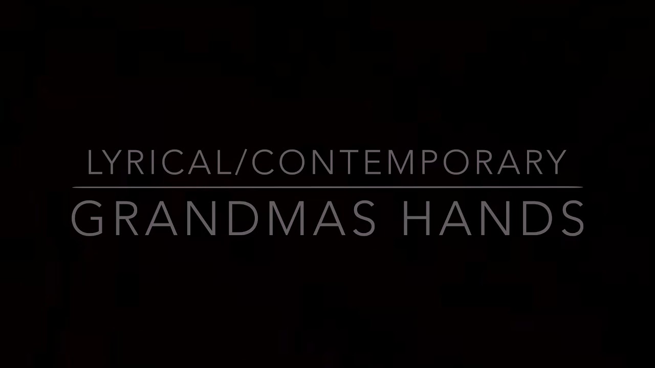 Lyrical Contemporary - Grandmas Hands - YouTube