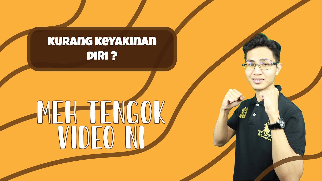 BAGAIMANA HENDAK MENINGKATKAN KEYAKINAN DIRI - YouTube