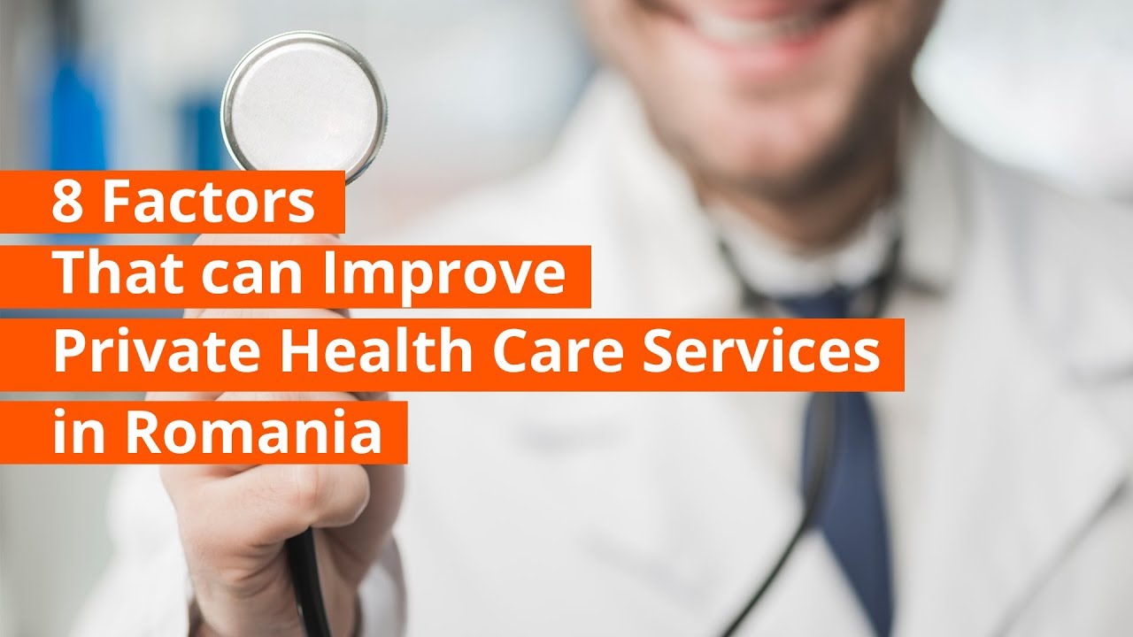 Private Healthcare in Romania: 8 Drivers of Customer Experience ...