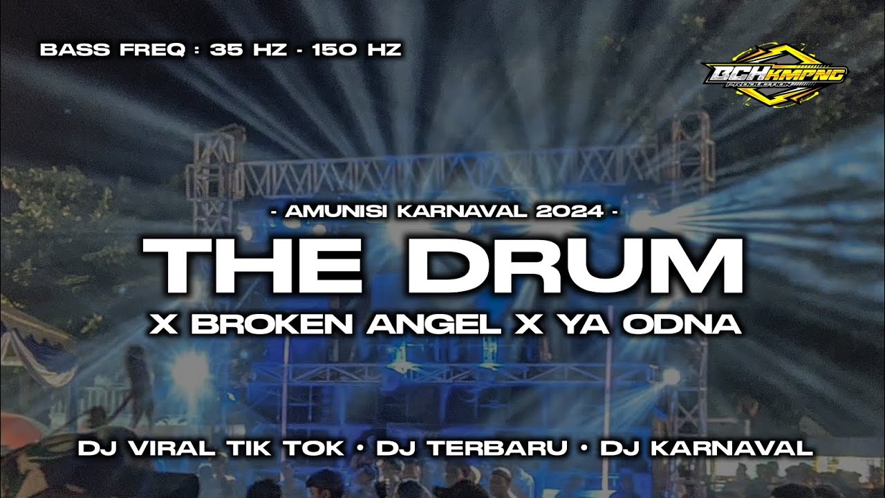 Dj The Drum X Broken Angel X Ya Odna Amunisi Karnaval 2024 Ll Bch