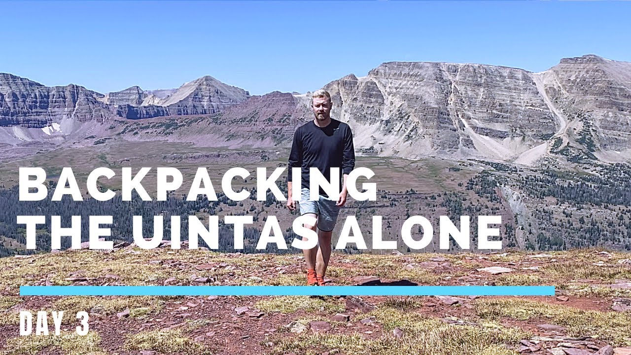 Backpacking the High Uintas Alone - Day 3 - YouTube