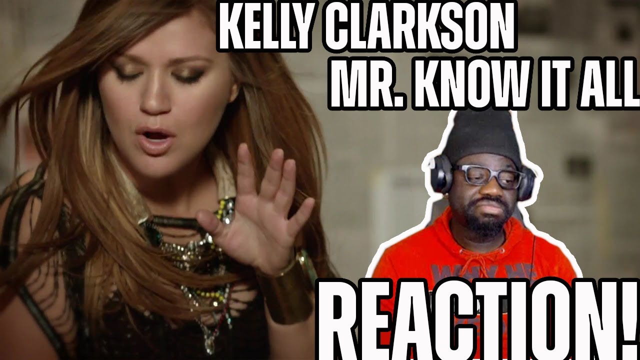 Kelly Clarkson - Mr. Know It All | REACTION!! - YouTube