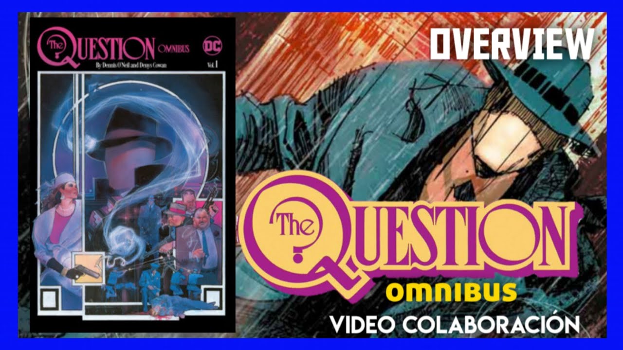 Vale la pena? Esa es la Question ! | OVERVIEW: The Question Omnibus vol ...