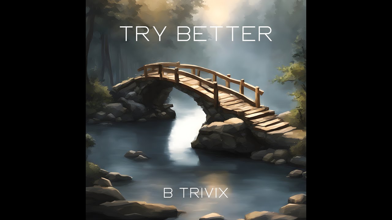 B Trivix - Try Better (Official Video) - YouTube