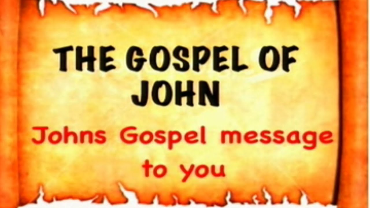 The Gospel of John Johns Gospel message to you! - YouTube