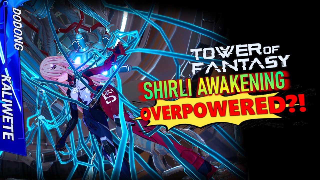 TOWER OF FANTASY - Shirli Awakening... (OVERPOWERED?!) - YouTube
