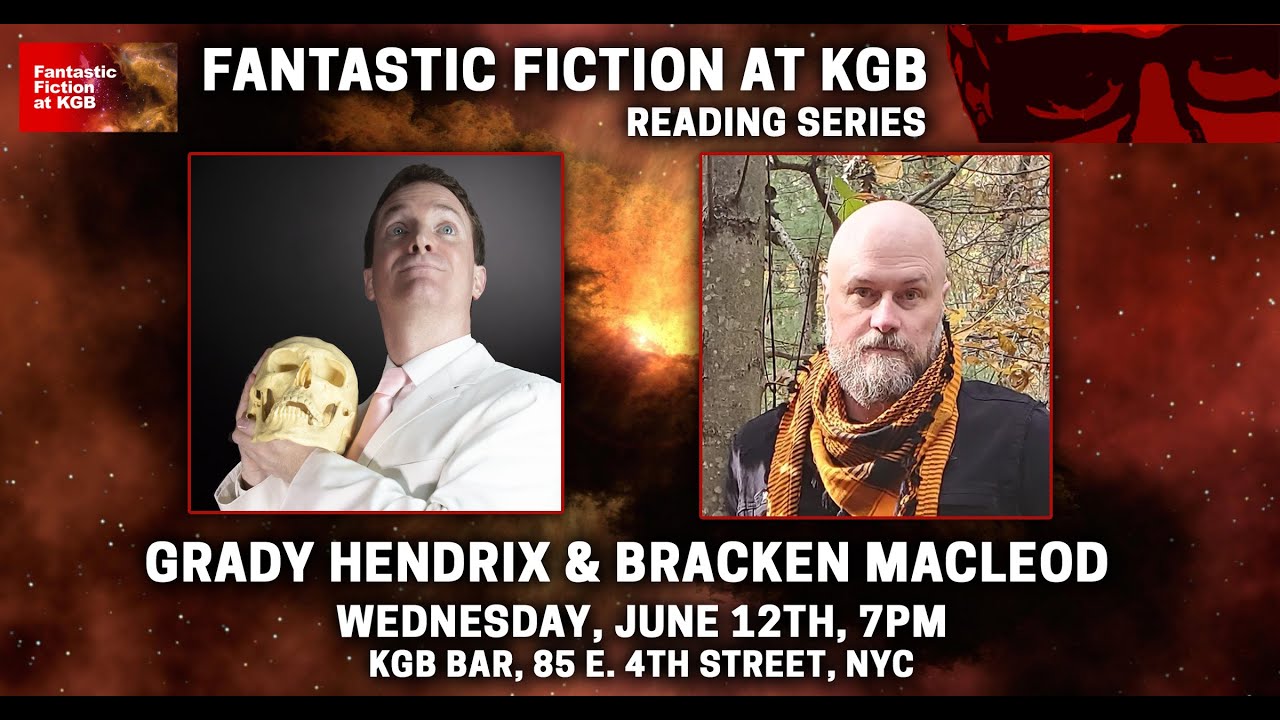 Fantastic Fiction at KGB with with Grady Hendrix & Bracken MacLeod ...