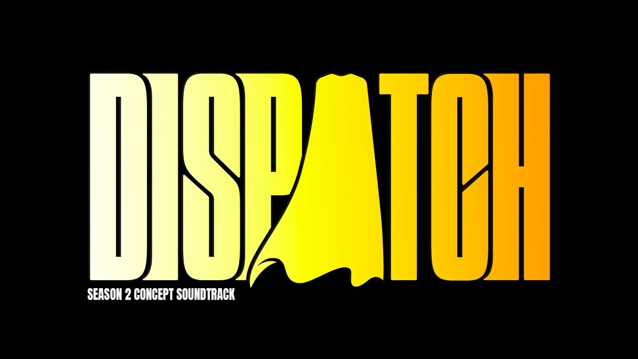 DISPATCH: SEASON 2 CONCEPT SOUNDTRACK (PART 1) - YouTube